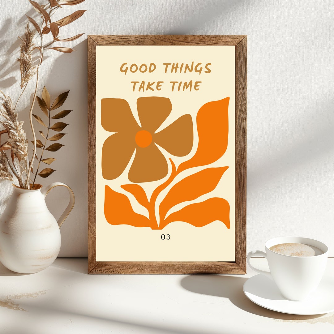 Good Things Take Time Poster, Inspirational Poster, Inspiring Art ...