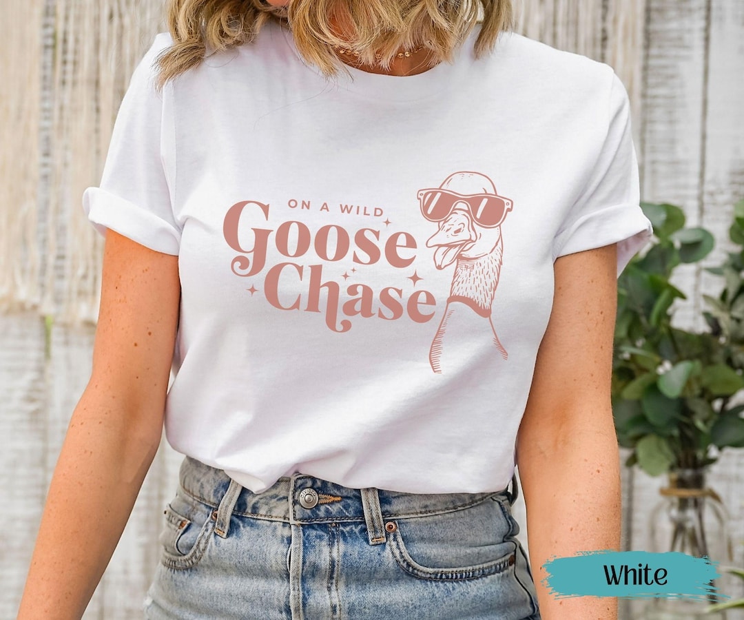 Silly Goose Shirt, Wild Goose Chase, Goose Shirt, Funny Goose Tee, Gift ...