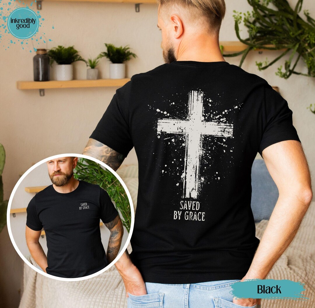Saved by Grace, Jesus Cross Shirt, Religious Shirt, Christian ...