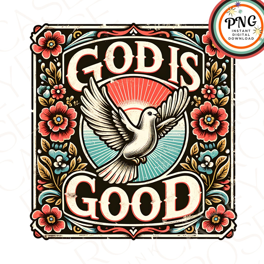 God is Good Christian PNG, Vintage Floral Dove Gospel Sublimation ...