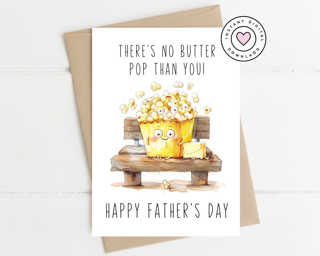 Printable Card, There's No Butter Pop Than You, Father's Day Cards ...