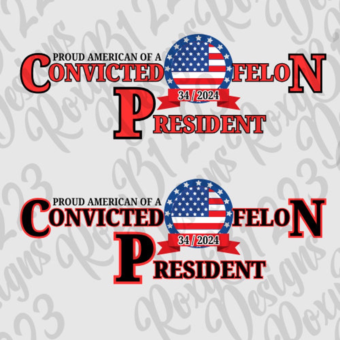 Convicted Felon Trump Bumper Sticker Digital File - Etsy