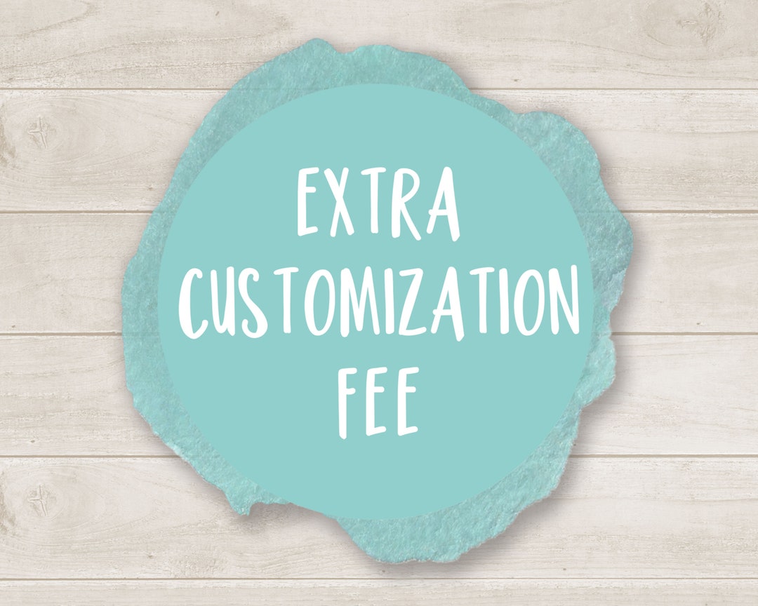 Extra Customization Fee - Etsy