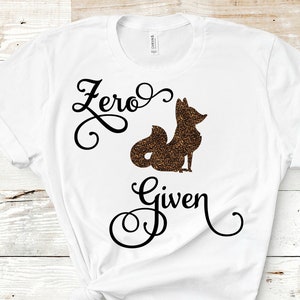 Zero Fox Given SVG, Funny Fox Svg, Fox Sake PNG, Cute Fox Cut File ...