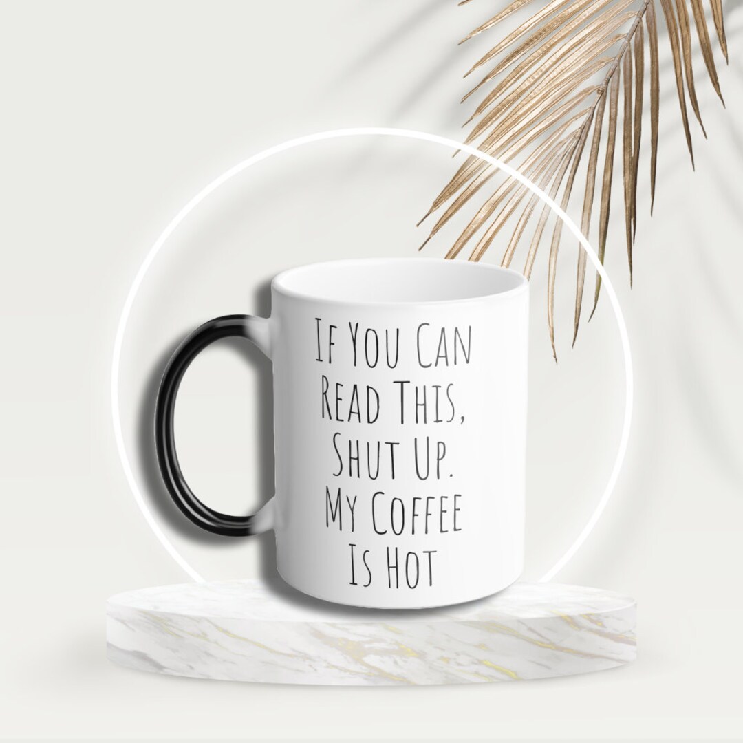 Funny Secret Message Mug, Hilarious Gift for Coffee Lovers, Magic Color ...