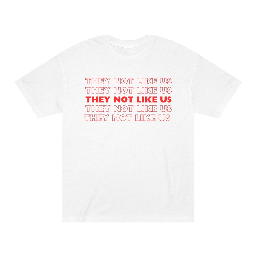 They Not Like Us Graphic Tee, Kendrick Lamar Inspired Hip Hop Shirt - Etsy