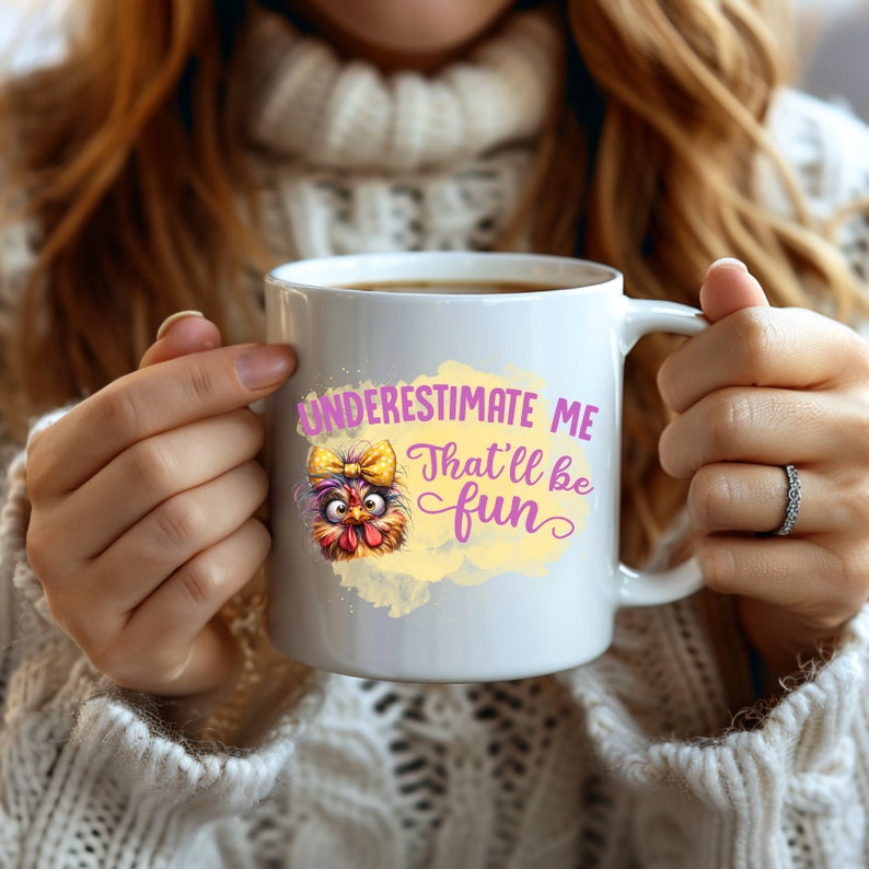 Underestimate Me PNG Funny Sublimation Design Chicken Quote Silly ...
