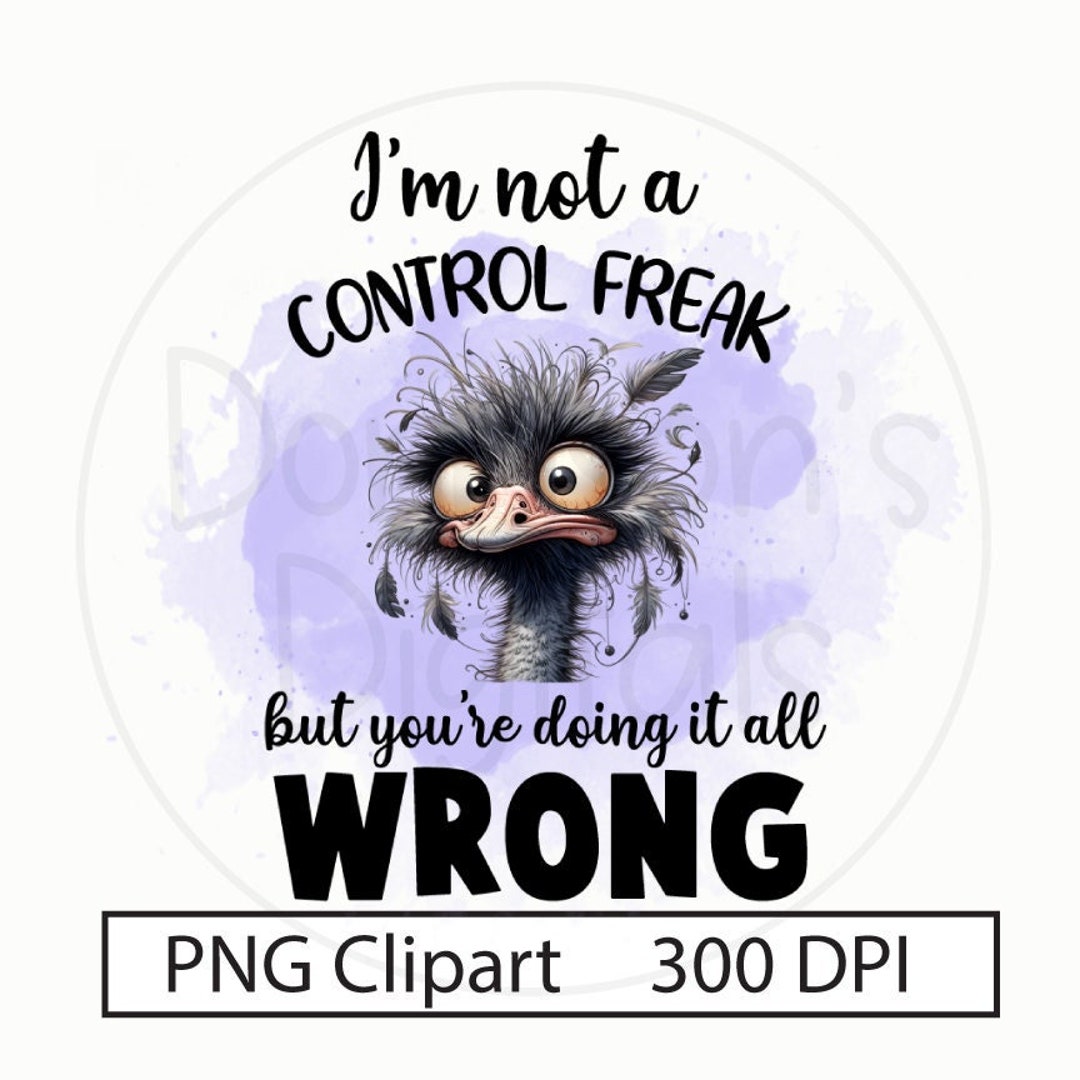Sarcastic Control Freak PNG Funny Sublimation Design Chicken Quote ...