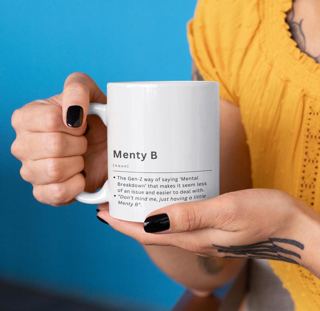 Menty B Mug! Mental Breakdown Mug, Brekadown Mug, Funny Breakdown Gift, Mental Health Humour ...