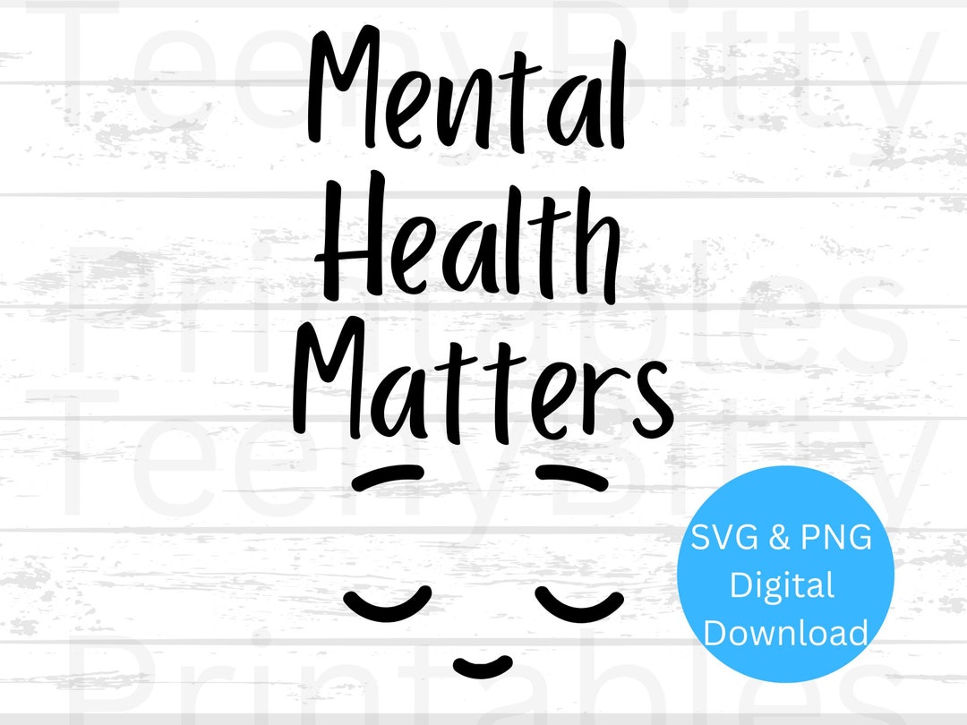 Mental Health Png, Mental Health Svg, Positivity Svg, You Matter Svg ...
