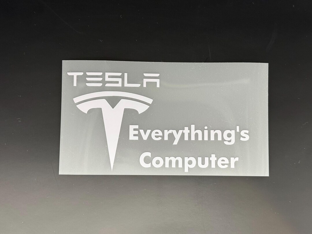 Funny Tesla Decals -choose From "everything’s Computer" or "i Love ...