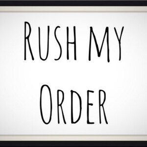 RUSH MY ORDER, Expedited Processing Time, Rush My Processing Time, Rush My Turnaround Time ...