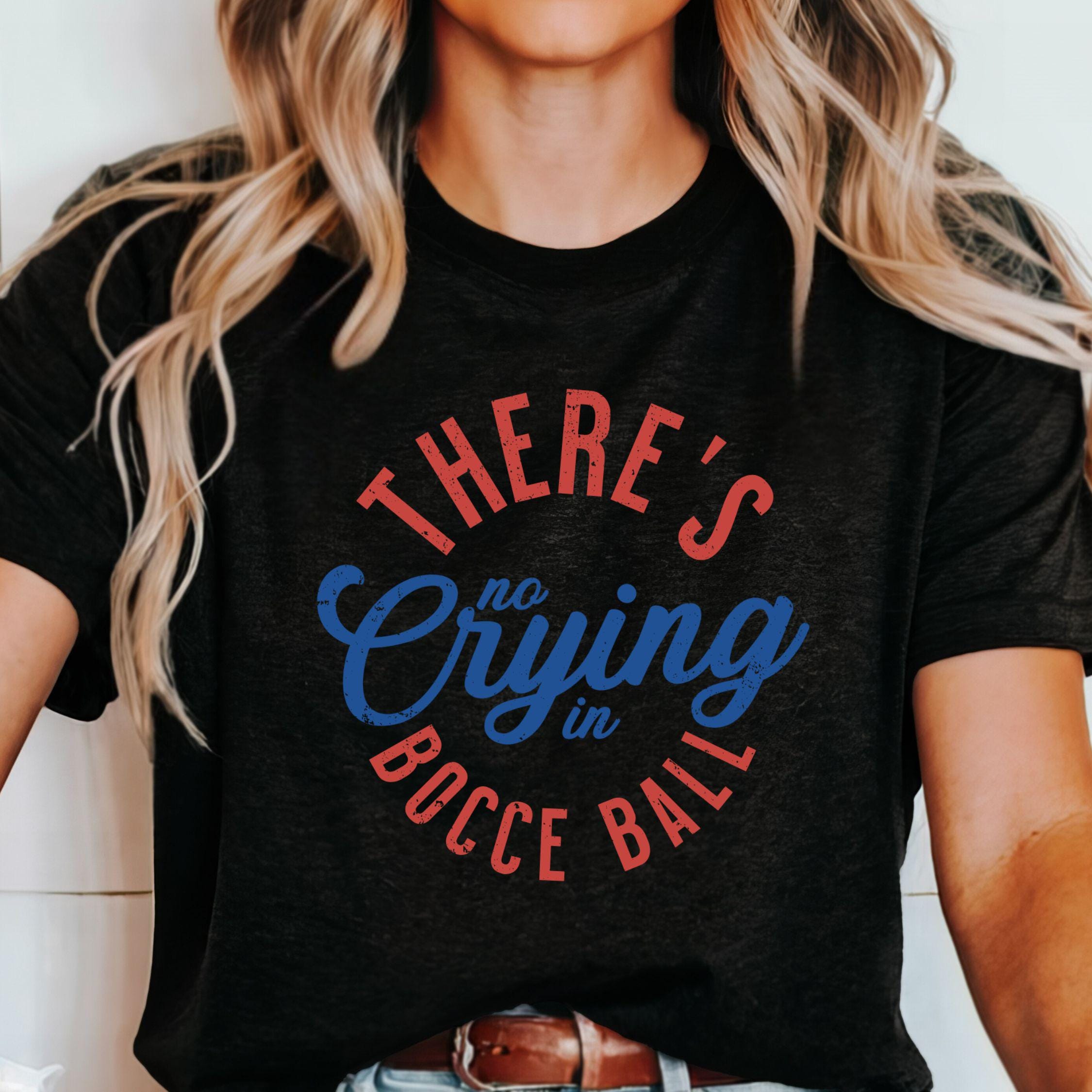 Funny Bocce Ball Shirt No Crying in Bocce Ball Unisex Jersey Tee, Bocce ...