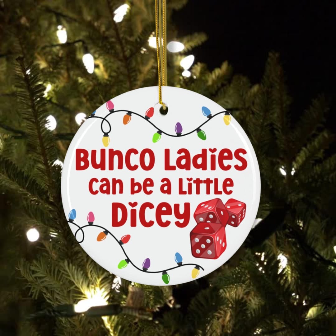 Bunco Ladies Can Be a Little Dicey Game Night Ornament, Bunco Group ...
