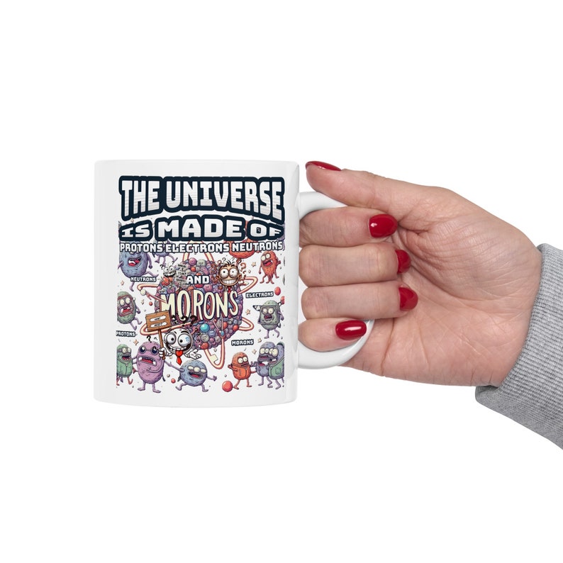 The Universe is Made of Morons Whimsical Coffee Mug Universe Elements ...