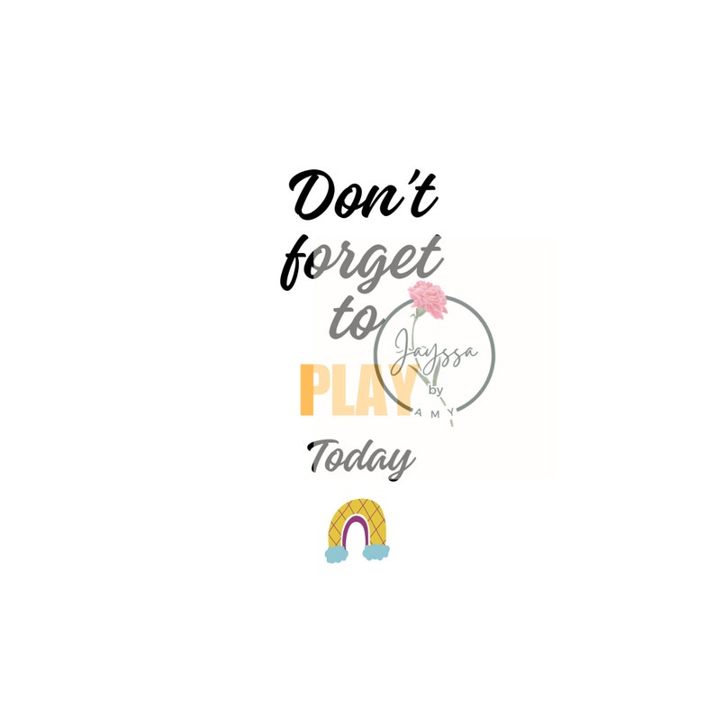 Instant Download Printable Wall Art: "don't Forget to Play Today", PDF ...
