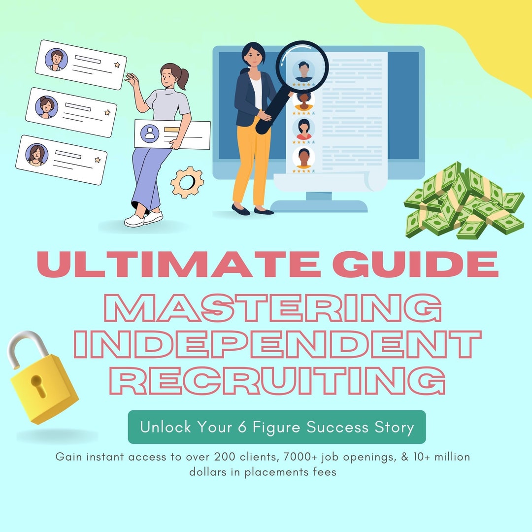 Ultimate Guide to 6-figure Success as an Remote Independent Recruiter | Step by Step Guide to ...