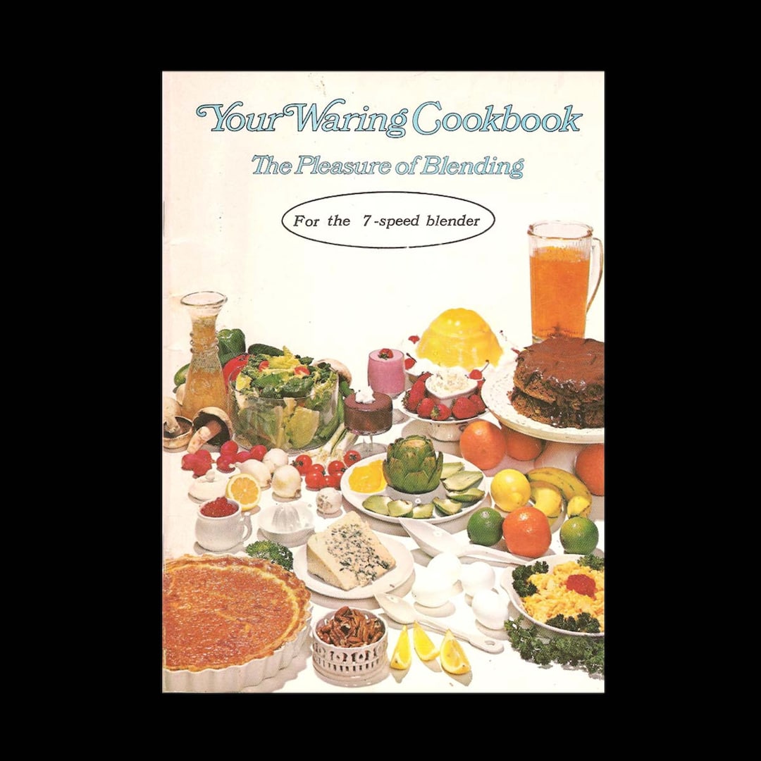 Your Waring Cookbook - Vintage Recipe Illustrated Book C. 1970 -the ...