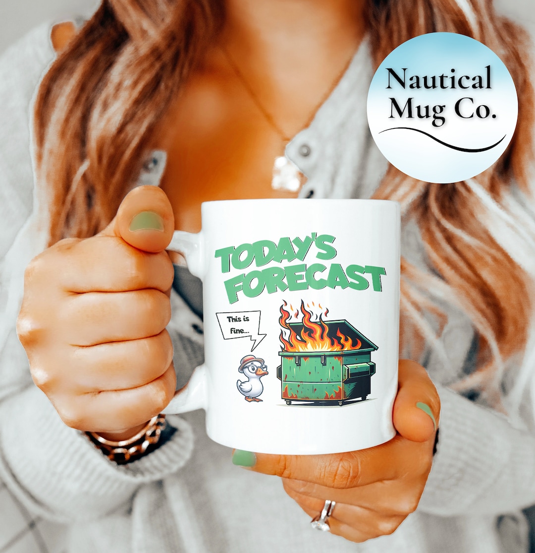 Today's Forecast Dumpster Fire Mug, Funny Coffee Mug, Mugs With Sayings, Large Coffee Mug, Gift ...