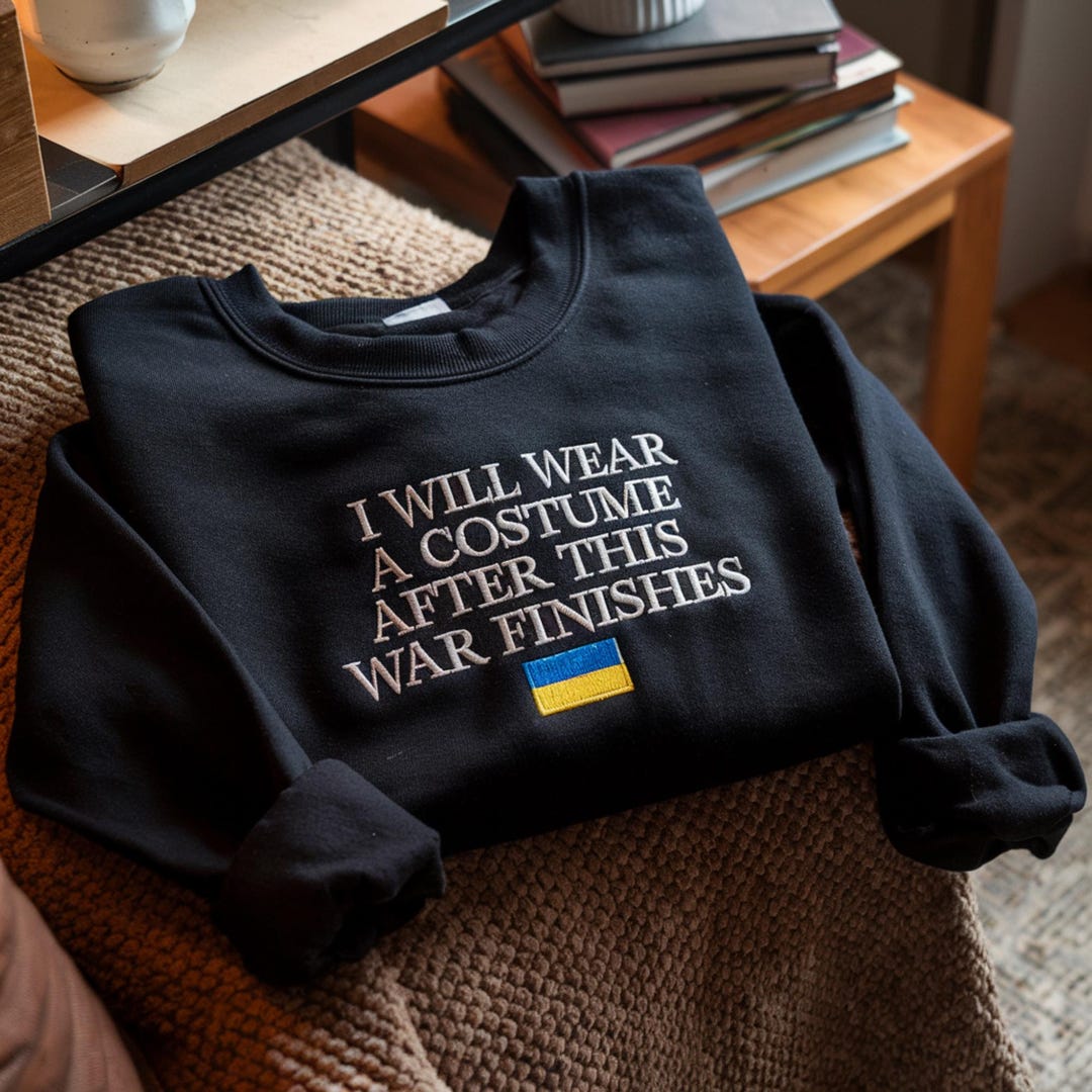 Embroidered I Will Wear A Costume After This War Finishes Sweatshirt ...