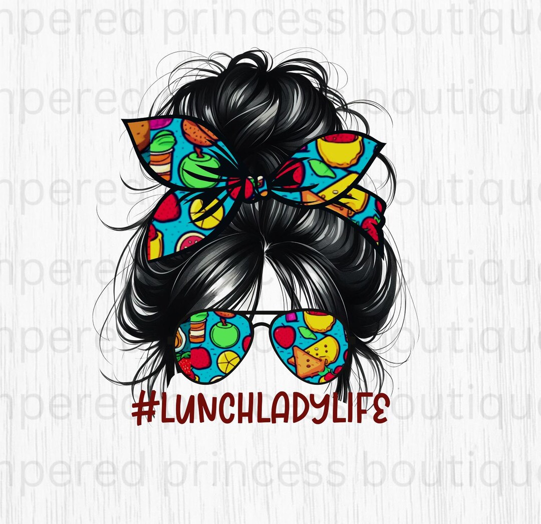 Lunch Lady Messy Bun School Lunch Life Mom Life Teacher Life PNG ...