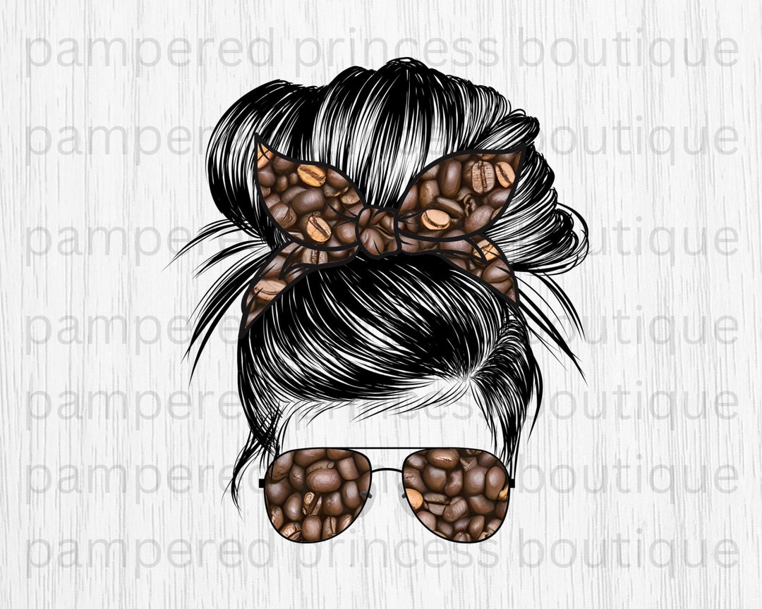 Coffee Mom Life Caffeine Messy Bun Mom PNG Sublimation DIGITAL Image ...