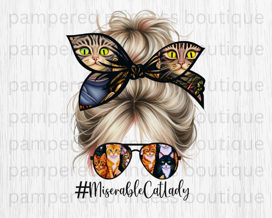 Miserable Cat Lady Life Blonde Messy Bun Miserable Cat Mom Life PNG Cat ...