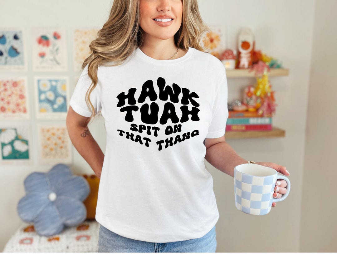 Hawk Tuah Spit on That Thang Viral Tiktok Meme Hawk Tuah T-shirt Trendy ...