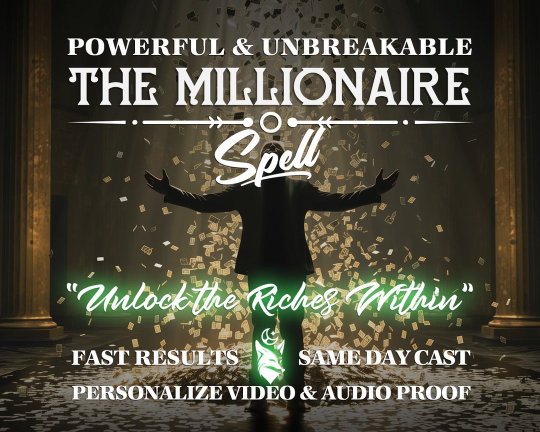 UNBREAKABLE MILLIONAIRE SPELL - Instant Money Spell, Wealth Spell ...