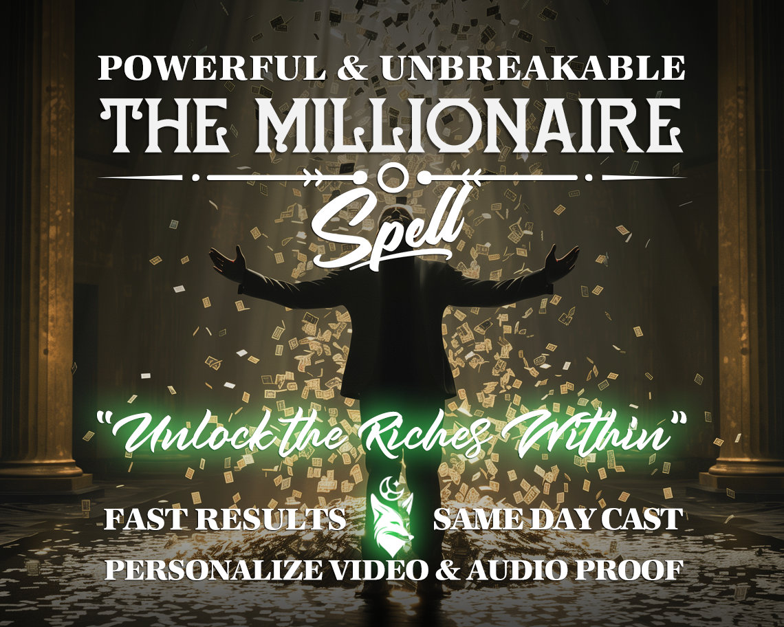 UNBREAKABLE MILLIONAIRE SPELL - Instant Money Spell, Wealth Spell ...