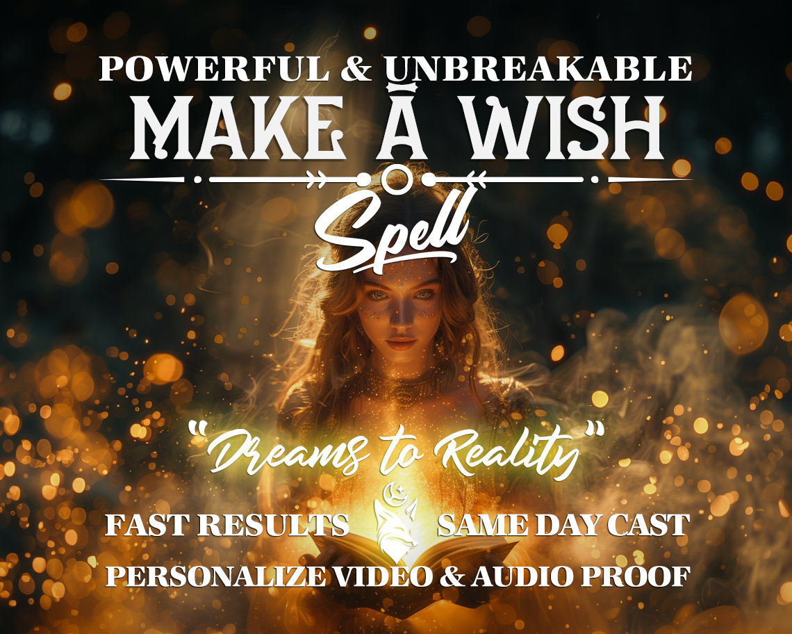 MAKE A WISH Spell Dreams to Reality Same Day Cast, Fast Spell Casting ...