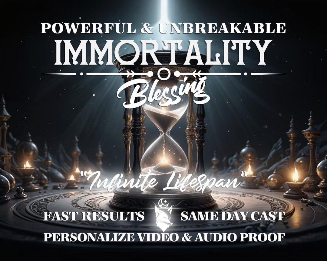UNBREAKABLE IMMORTALITY BLESSING, Infinite Immortality Spell, Eternal ...