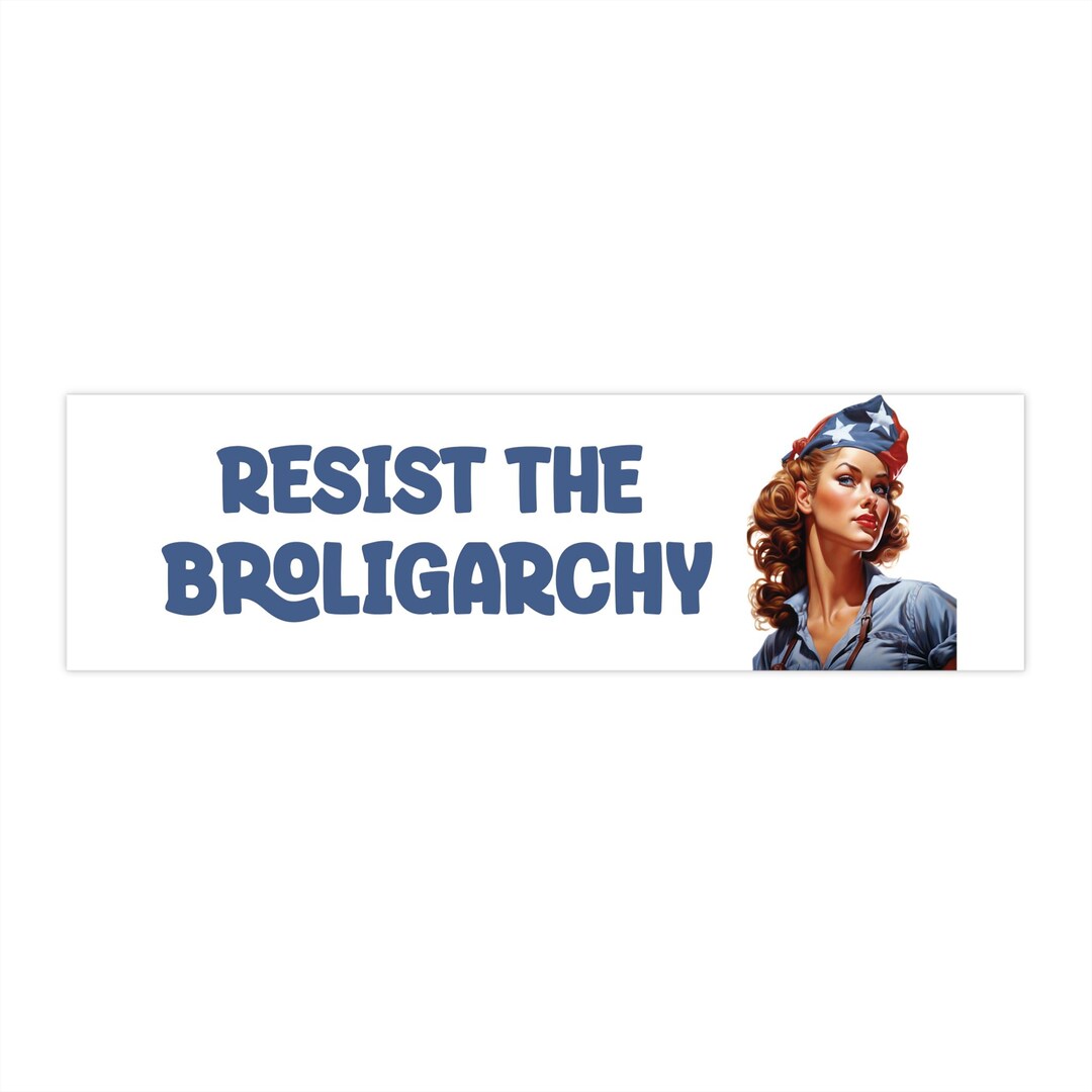 Resist the Broligarchy Bumper Sticker, Hands off Bumper Sticker ...