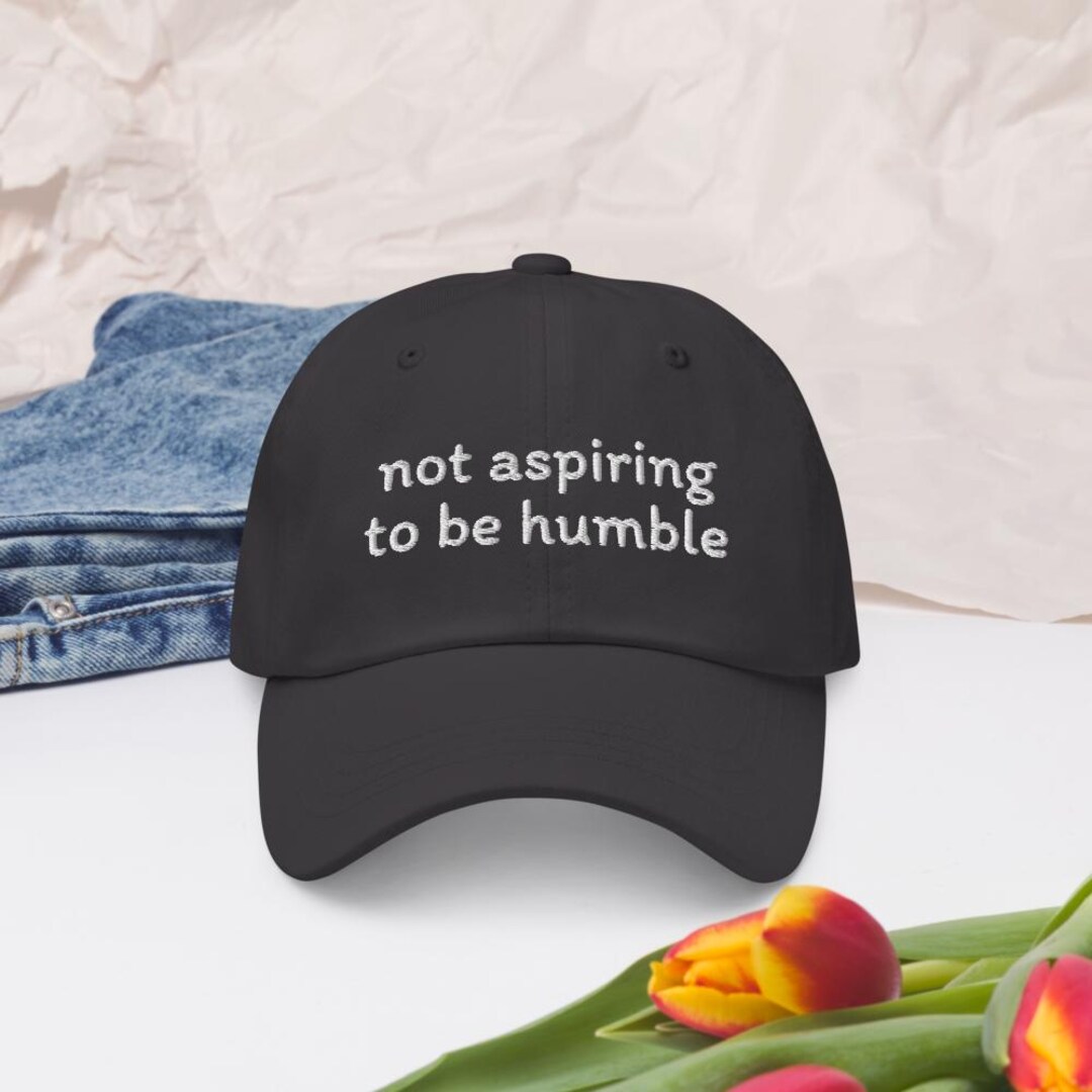 Not Aspiring to Be Humble Baseball Cap embroidered, Kamala Harris Quote ...