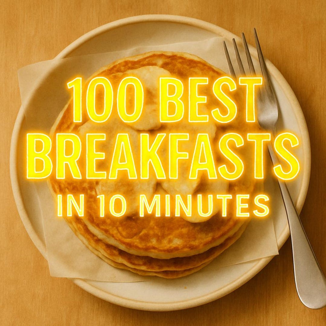 100 Best Breakfasts You Can Make in 10 Minutes | Quick and Healthy ...