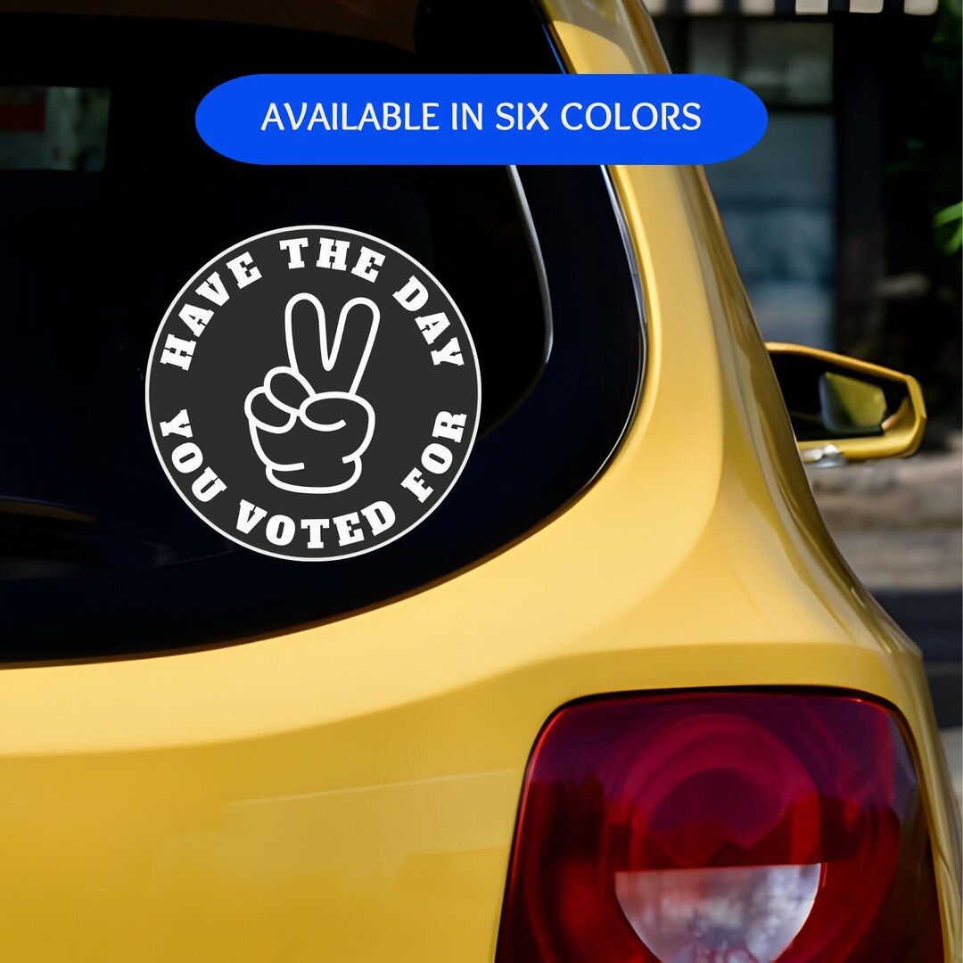 Anti Trump Sticker, FAFO, FDT, Political Car Decal, Have the Day You ...