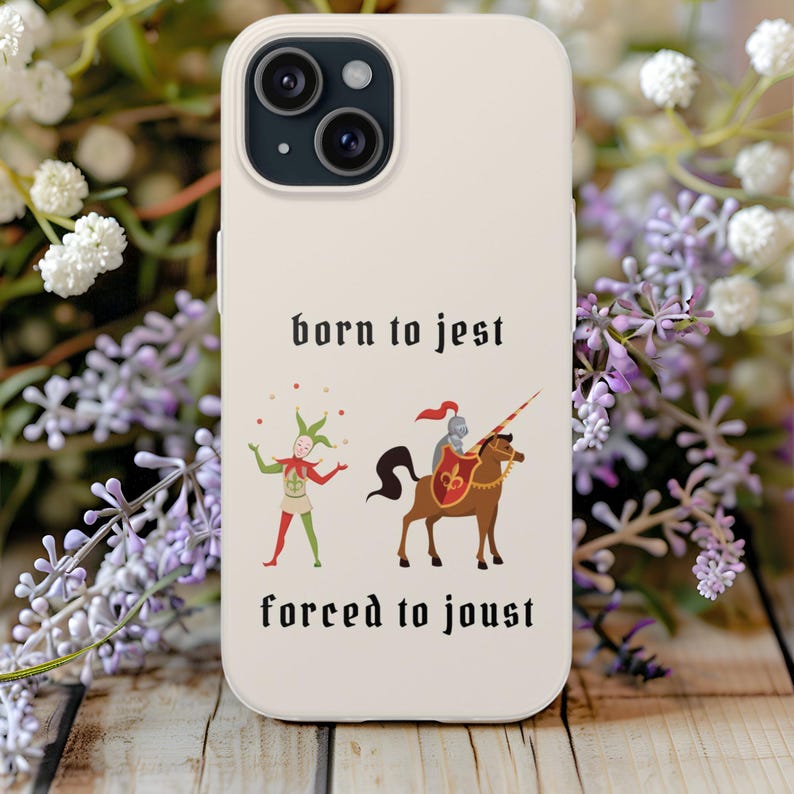 Born to Jest Forced to Joust Funny Meme Phone Case Medieval Ren Faire ...