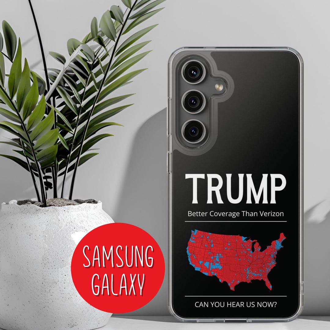 Trump Better Coverage Than Verizon Phone Case Samsung Galaxy President ...