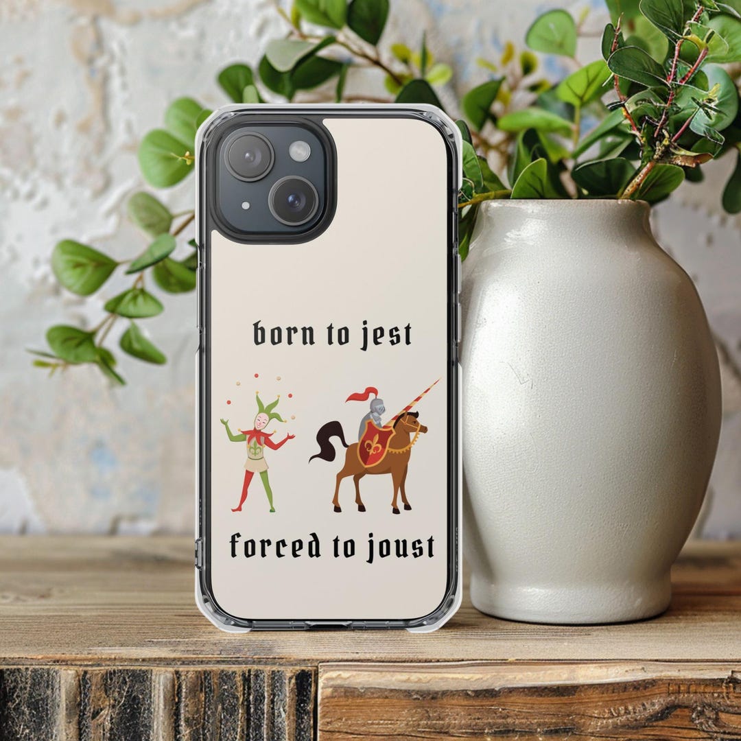 Born to Jest Forced to Joust Funny Meme Phone Case Magsafe Medieval ...
