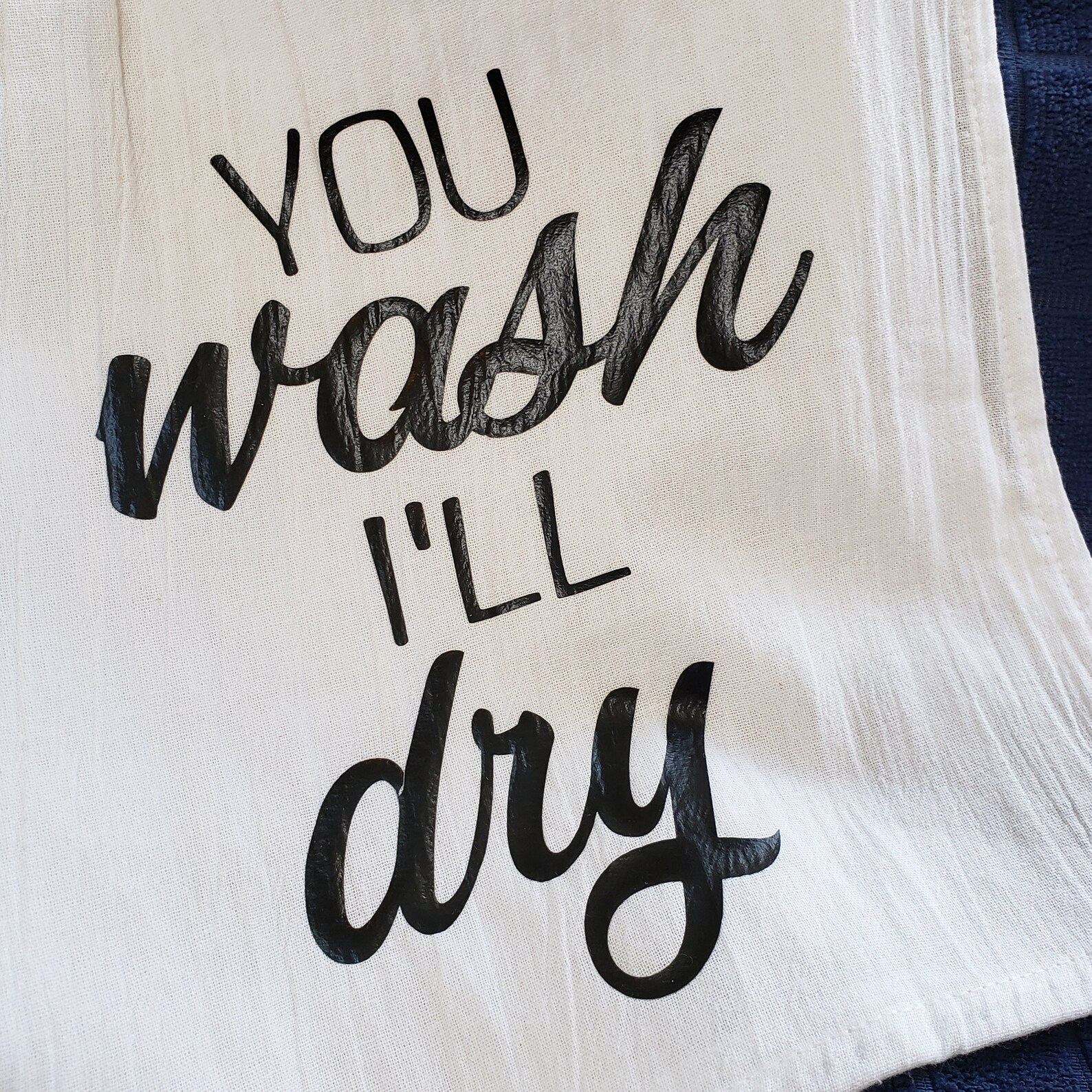You Wash I'll Dry You Cook I'll Clean Choice of | Etsy