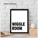Wiggle Room Digital Download Sign, Motivational Wall Decor,office,art ...