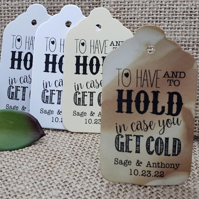 To Have and to Hold in Case You Get Cold my LARGE Tag 1 3/4 | Etsy