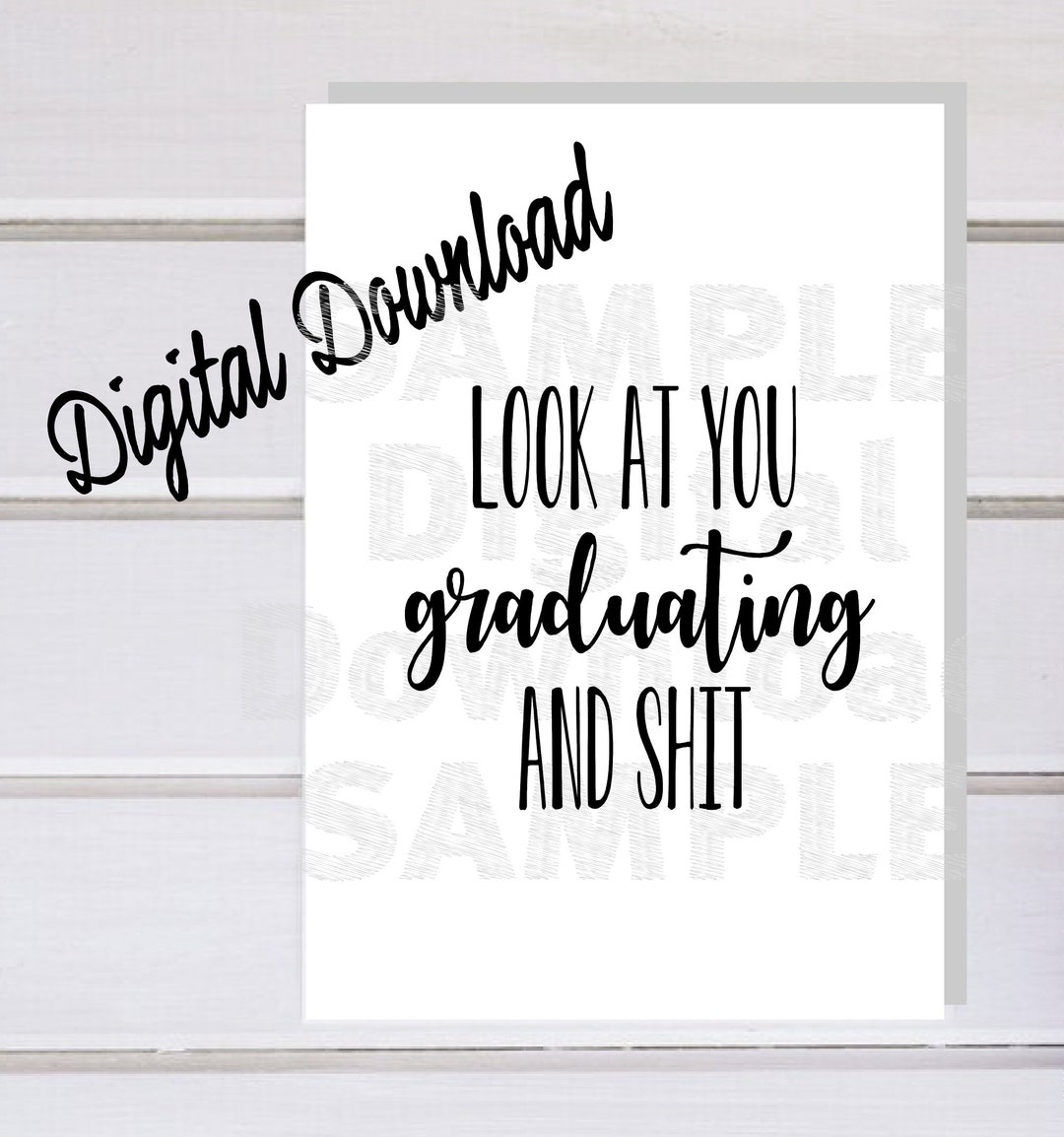 Look at You Graduating and Shit Card Digital Download NOT a Printed ...