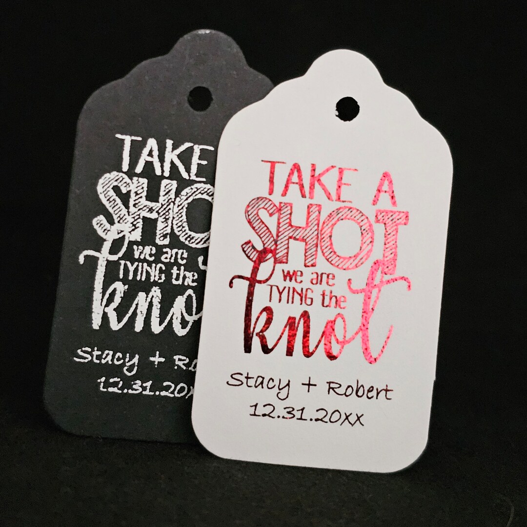 Take A Shot We Are Tying the Knot (MEDIUM LARGE SMALL) Personalized ...