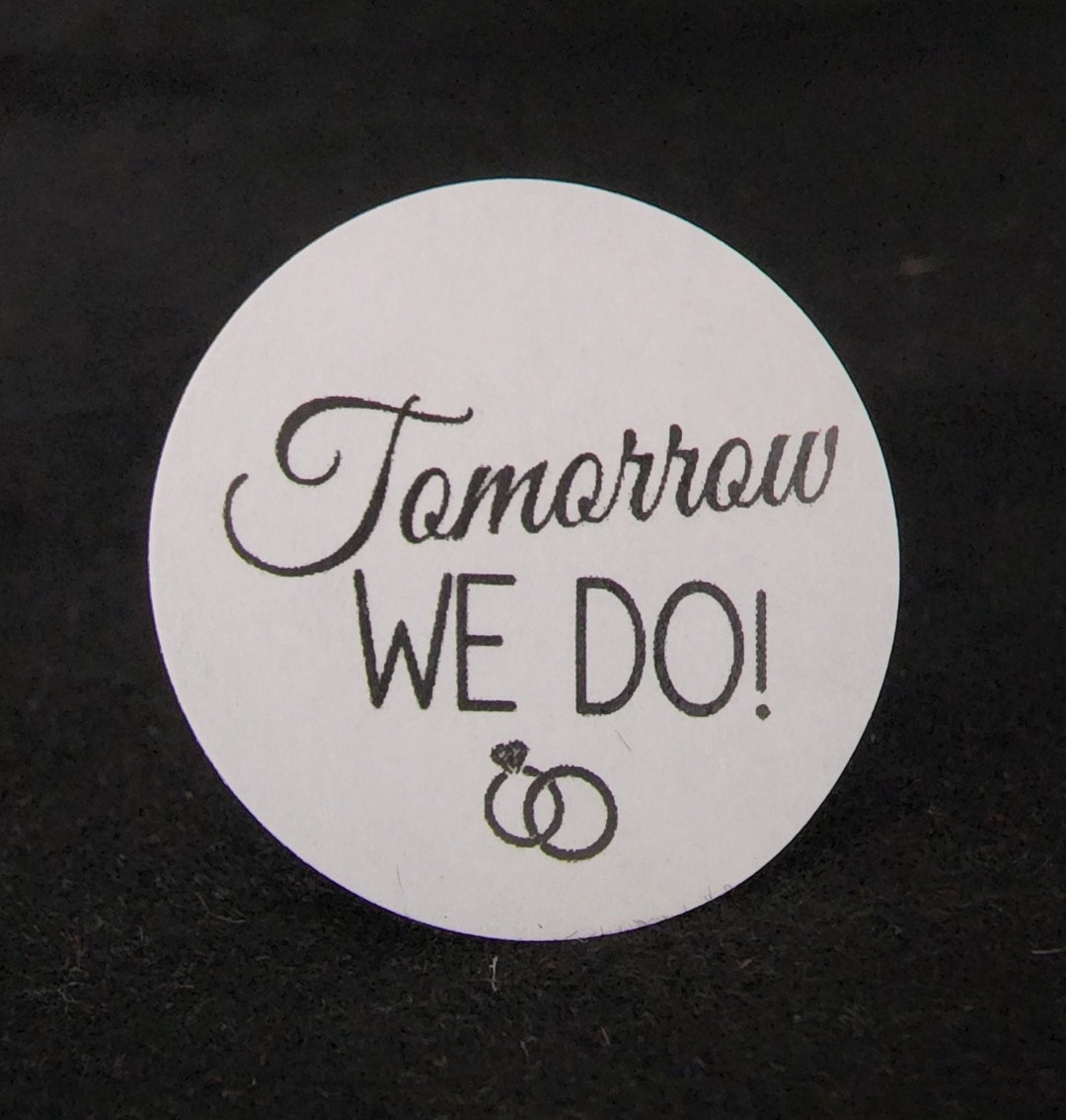 Tomorrow We Do! SMALL 1" STICKER Wedding Engagement Shower Favor ...
