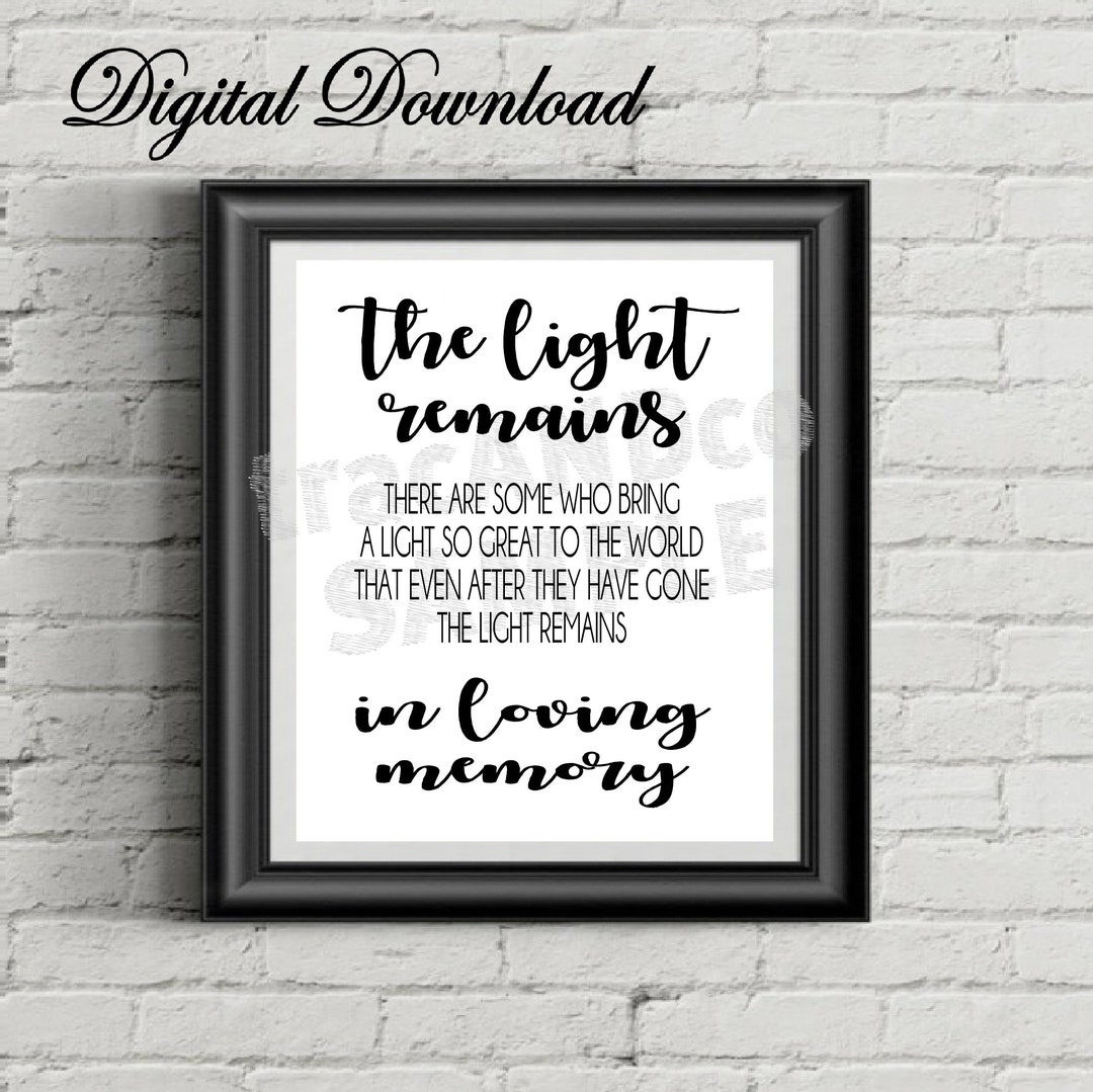 The Light Remains in Loving Memory Digital Download Sign - Etsy