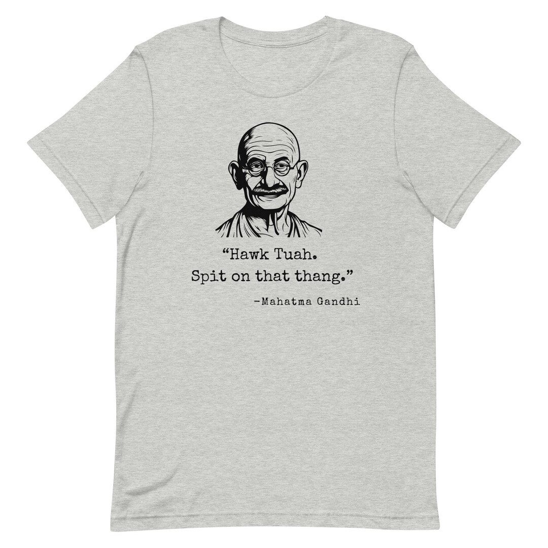 Hawk Tuah Gandhi Shirt, Hawk Tuah Shirt, Funny Shirt, Offensive Shirt ...