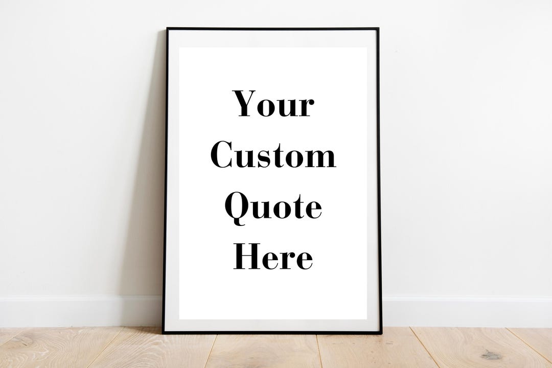 Custom Quote Print Custom Text Personalised Digital Quote Wall Art ...
