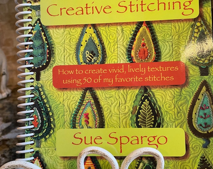 2012 Creative Stitching Book by Sue Spargo Spiral Bound Embroidery ...