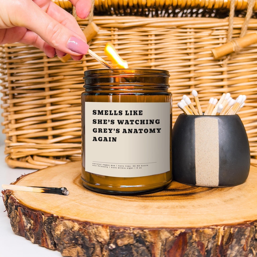 Smells Like She’s Watching Grey's Anatomy Again Scented Soy Candle Grey ...